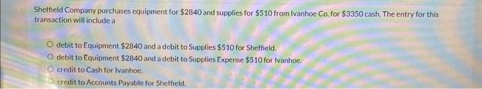 Solved Sheffield Company purchases equipment for $2840 and | Chegg.com