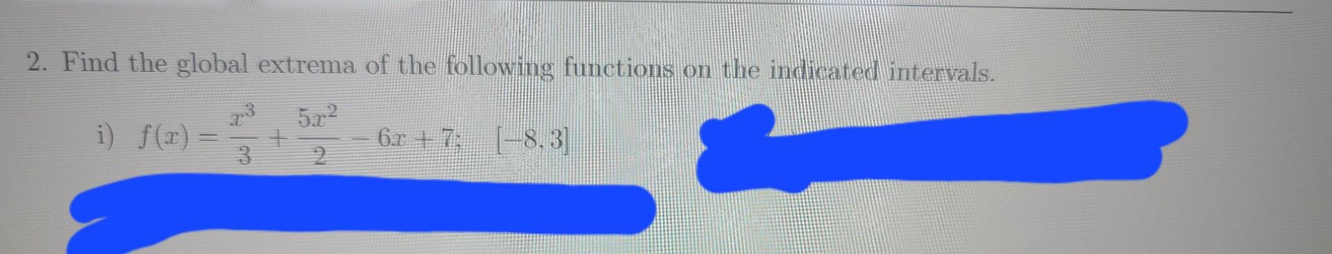 Solved Find the global extrema of the following functions on | Chegg.com