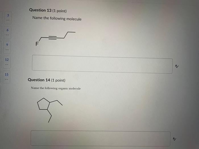 Solved Question 13 (1 point) Name the following molecule | Chegg.com