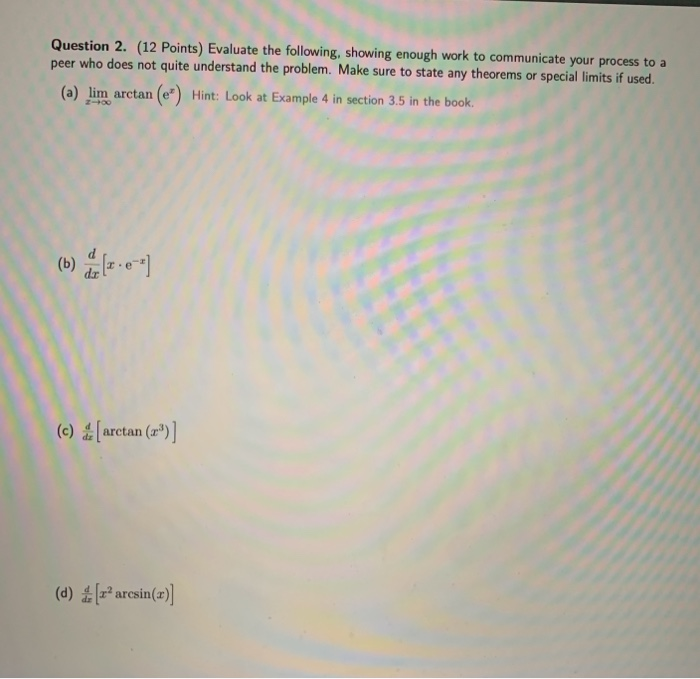 Solved Question 2. (12 Points) Evaluate the following, | Chegg.com
