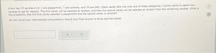 Solved A box has 19 candies in it: 2 are peppermint, 7 are | Chegg.com