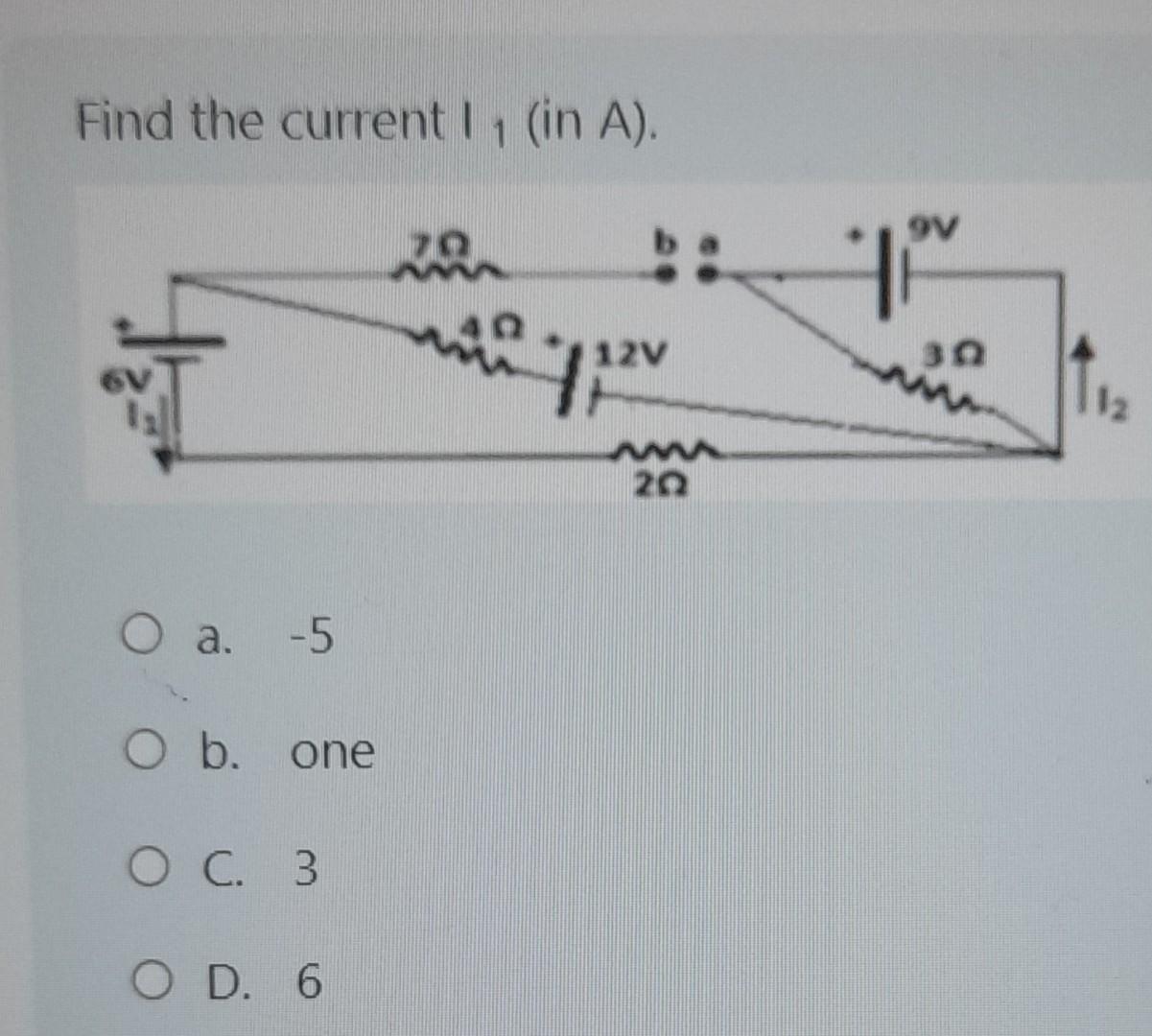 Solved Find the current I1( in A). a. -5 b. one C. 3 D. 6 | Chegg.com