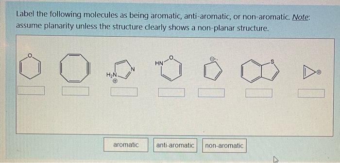 Solved Label the following molecules as being aromatic, | Chegg.com