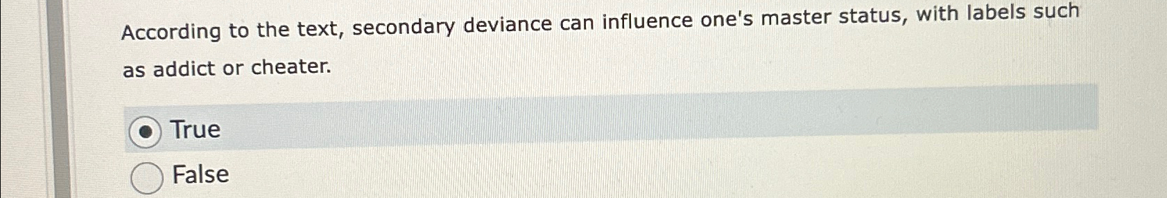 Solved According to the text, secondary deviance can | Chegg.com
