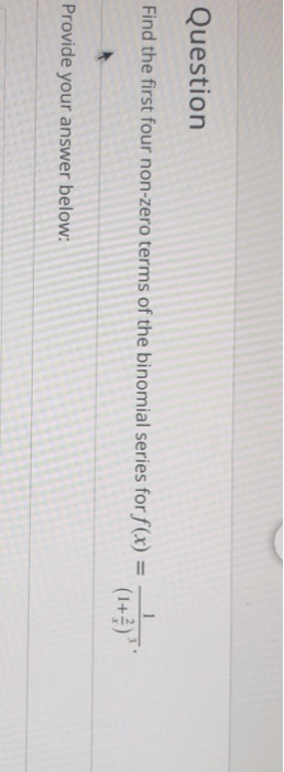 Solved Question Find the first four non-zero terms of the | Chegg.com