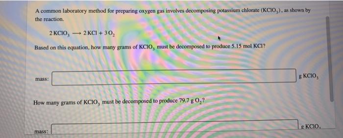 Solved A common laboratory method for preparing oxygen gas | Chegg.com