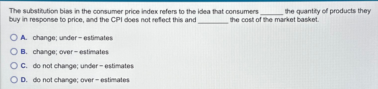Solved The substitution bias in the consumer price index | Chegg.com