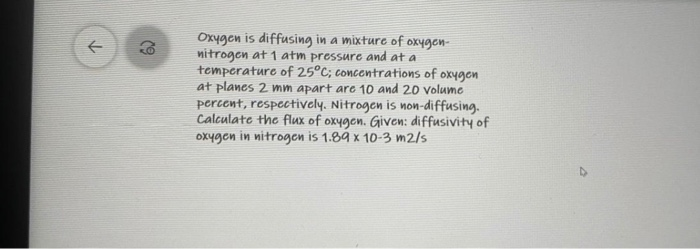 Solved n 6) Oxygen is diffusing in a mixture of oxygen- | Chegg.com