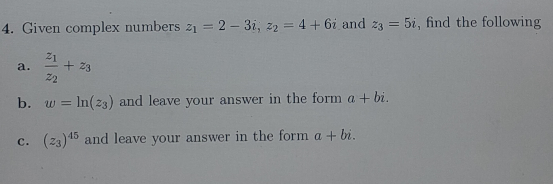 Solved Given complex numbers z1=2-3i,z2=4+6i and z3=5i, | Chegg.com