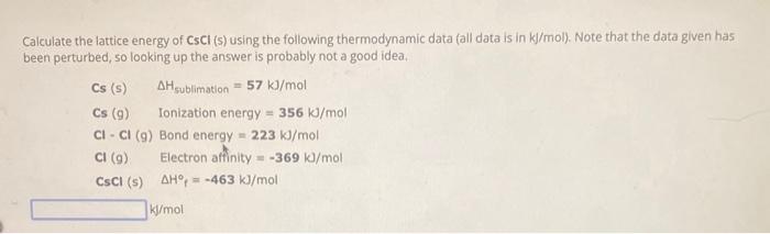 Solved Calculate the lattice energy of CsCl (s) using the | Chegg.com