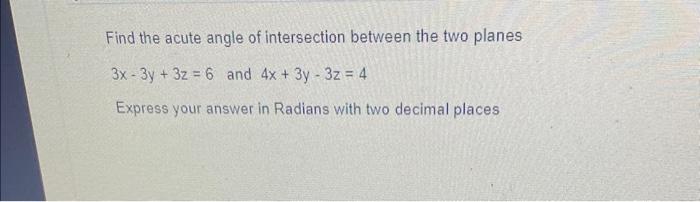 Solved Find the acute angle of intersection between the two | Chegg.com