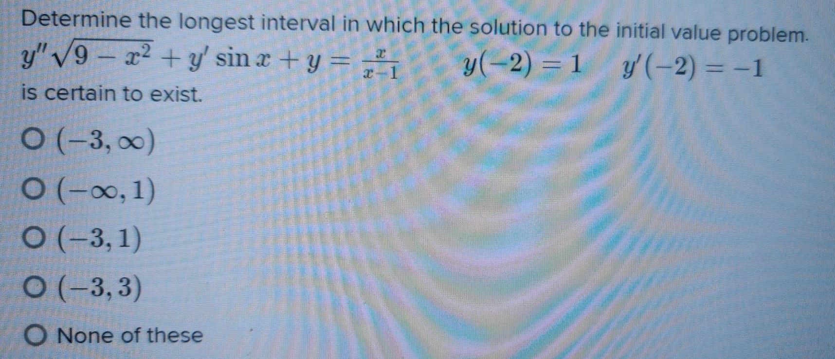 Solved Determine the longest interval in which the solution | Chegg.com