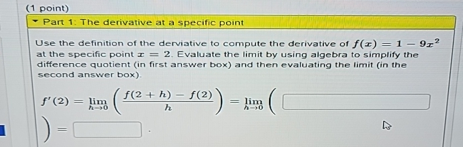 Solved (1 ﻿point)Part 1. ﻿The derivative at a specific | Chegg.com
