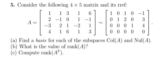 Solved 5. Consider the following 4 x 5 matrix and its rref: | Chegg.com