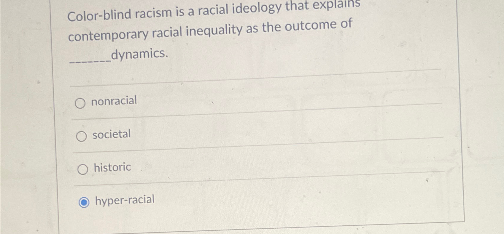 Solved Color-blind racism is a racial ideology that explains | Chegg.com