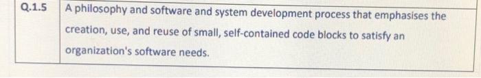 Solved Q.1.5 A philosophy and software and system | Chegg.com