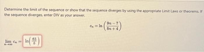 Solved Determine the limit of the sequence or show that the | Chegg.com