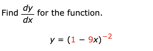 Solved Find dydx ﻿for the function.y=(1-9x)-2 | Chegg.com
