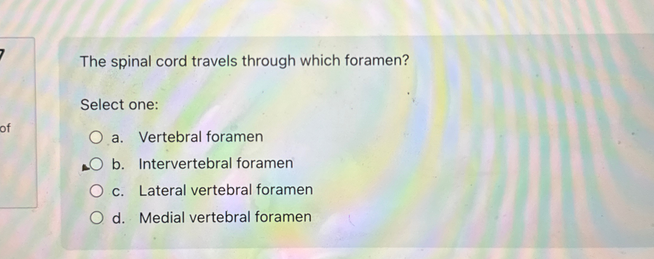 Solved The spinal cord travels through which foramen?Select | Chegg.com