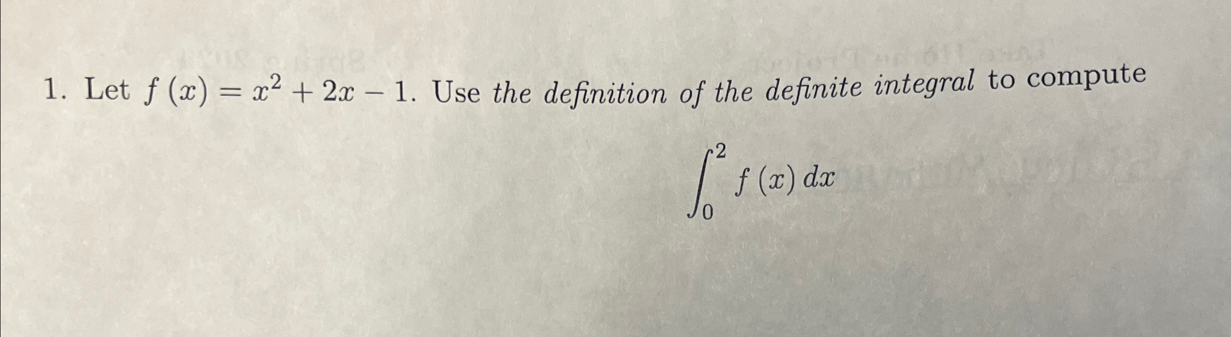 Solved Let f(x)=x2+2x-1. ﻿Use the definition of the definite | Chegg.com