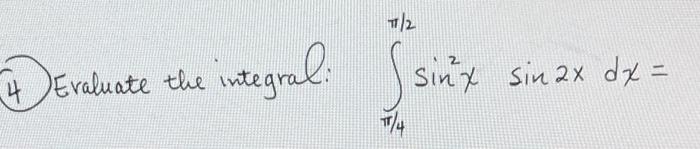 Solved T1/2 4 4 Evaluate the integral: sint int sint sinax | Chegg.com