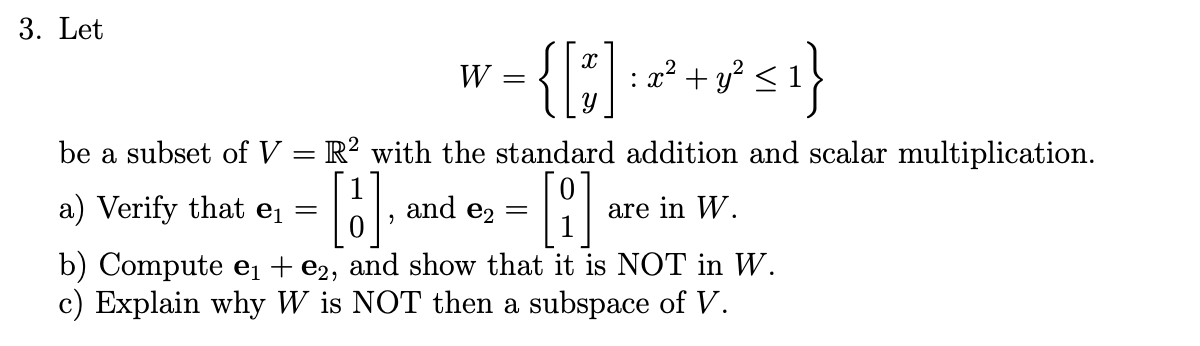 Solved LetW={[xy]:x2+y2≤1}be a subset of V=R2 ﻿with the | Chegg.com