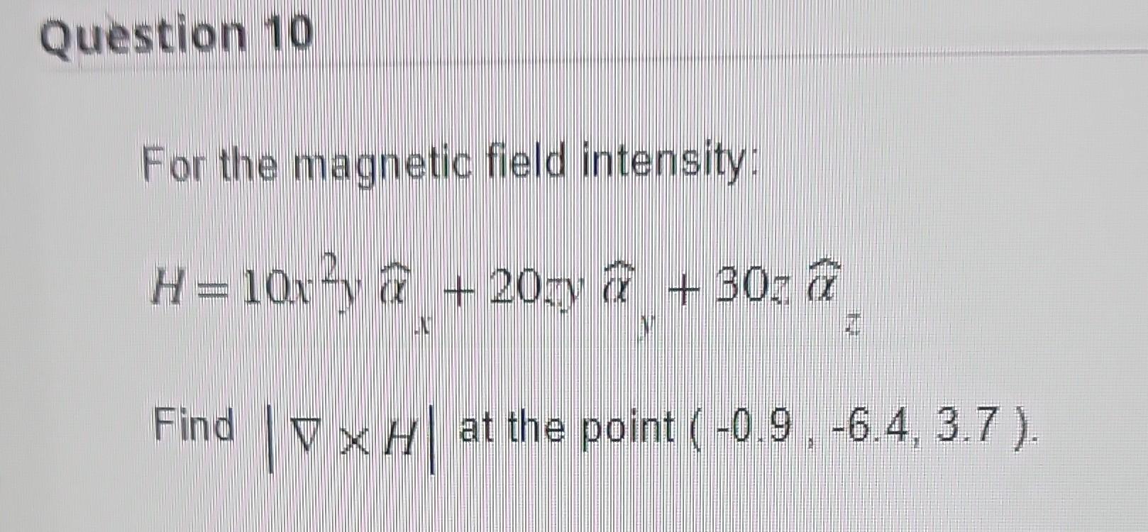 Solved For the magnetic field intensity: | Chegg.com