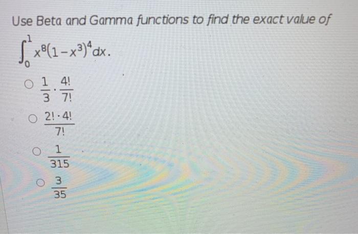 Solved Use Beta and Gamma functions to find the exact value | Chegg.com