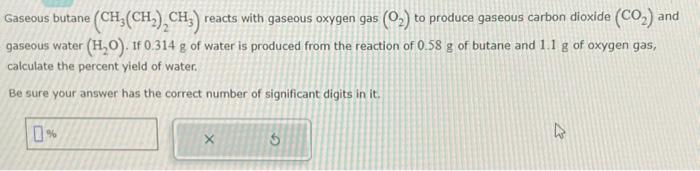 Solved Gaseous butane (CH3(CH2)2CH3) reacts with gaseous | Chegg.com