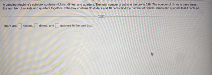 Solved A vending machine's coin box contains nickels, dimes, | Chegg.com