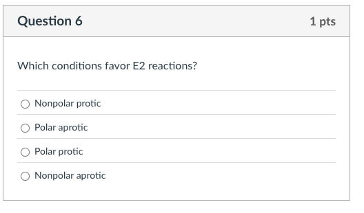 Solved Question 61 ptsWhich conditions favor E2 | Chegg.com Solved Question 61 ptsWhich conditions favor E2 | Chegg.com