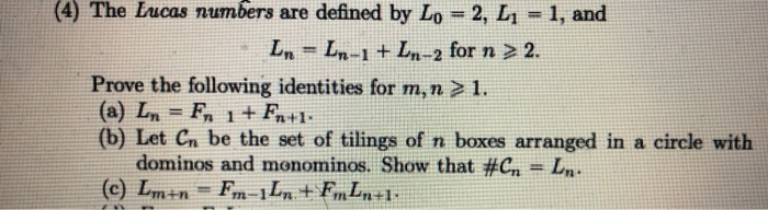 Solved (4) The Lucas numbers are defined by Lo = 2, L1 = 1, | Chegg.com