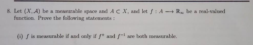 Solved 8 Let X A Be A Measurable Space And A⊂x And Let