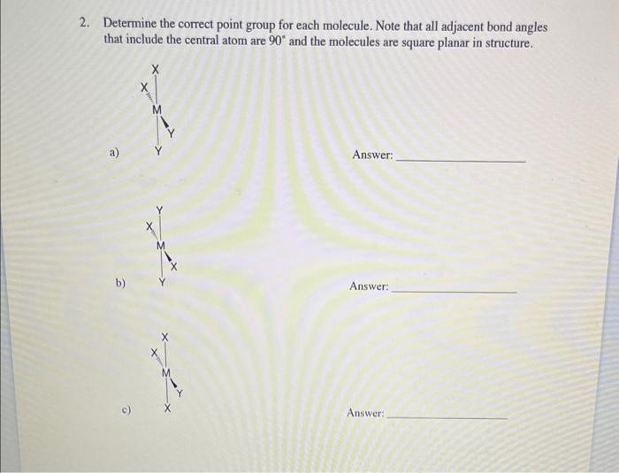 [Solved]: Determine the correct point group for each molecu