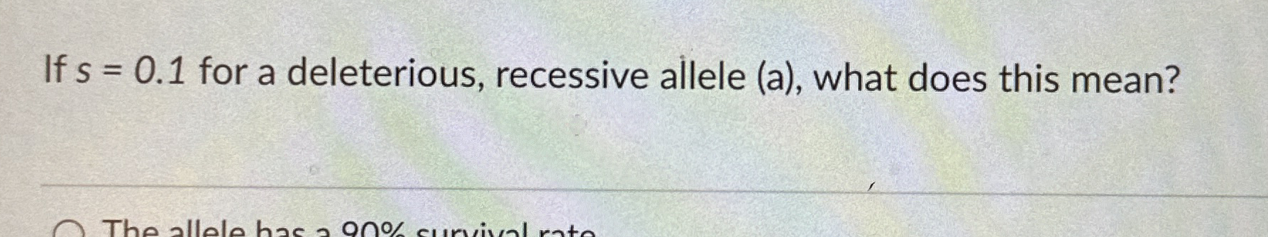 Solved If s=0.1 ﻿for a deleterious, recessive allele (a), | Chegg.com