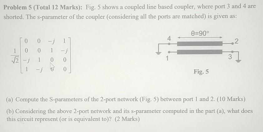 Fig. 5 shows a coupled line based coupler, where port | Chegg.com