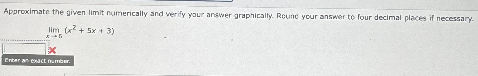 Solved Approximate the given limit numerically and verify | Chegg.com
