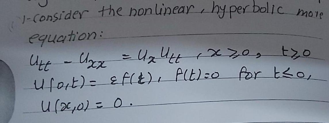 Solved 2 - consider the nonlinear hyperbolic more equation: | Chegg.com