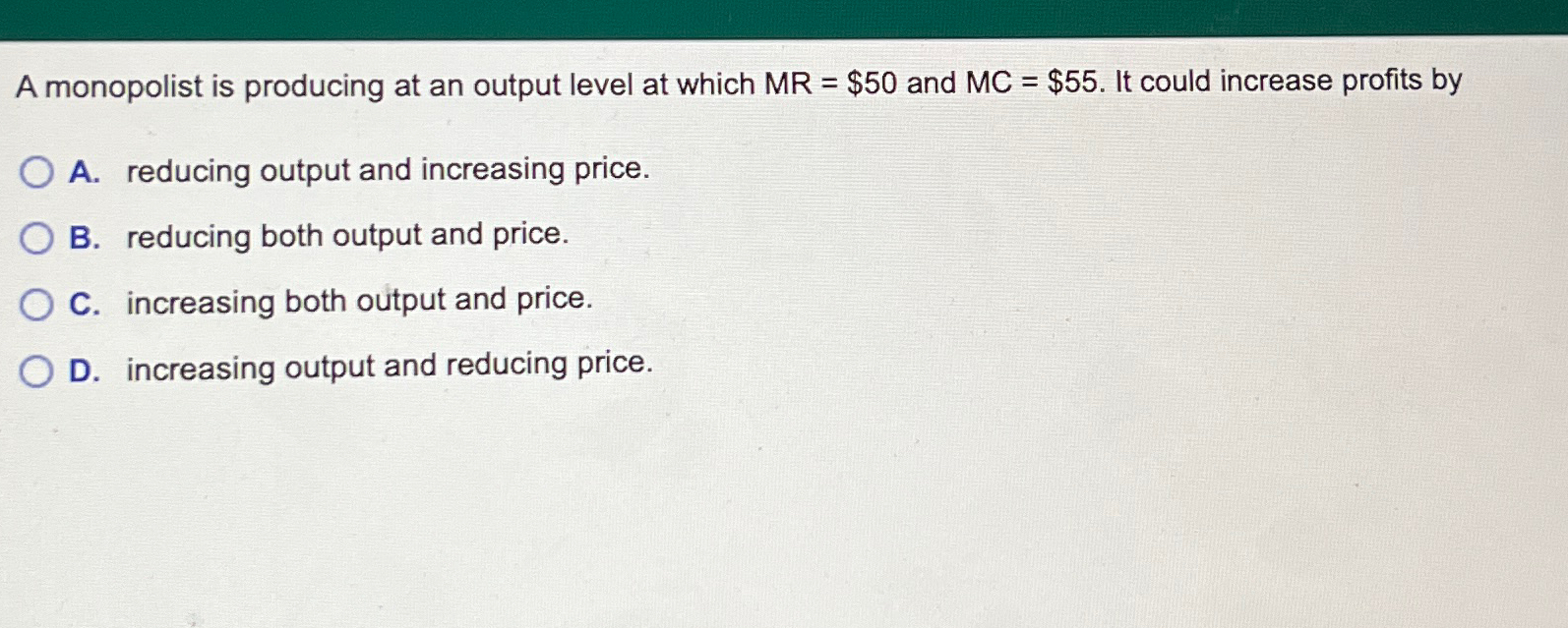 Solved A monopolist is producing at an output level at which | Chegg.com