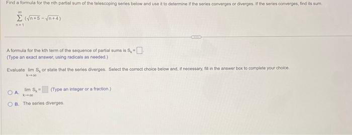 Solved ∑n=1∞(n+5−n+4) A formula for the kth term of the | Chegg.com