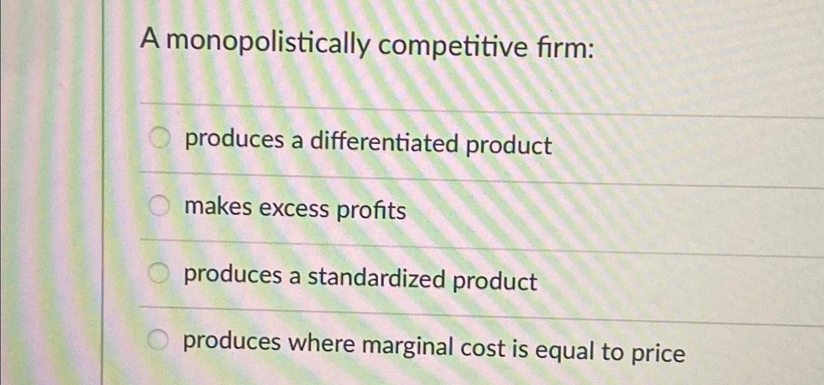 Solved A monopolistically competitive firm:produces a | Chegg.com Solved A monopolistically competitive firm:produces a | Chegg.com