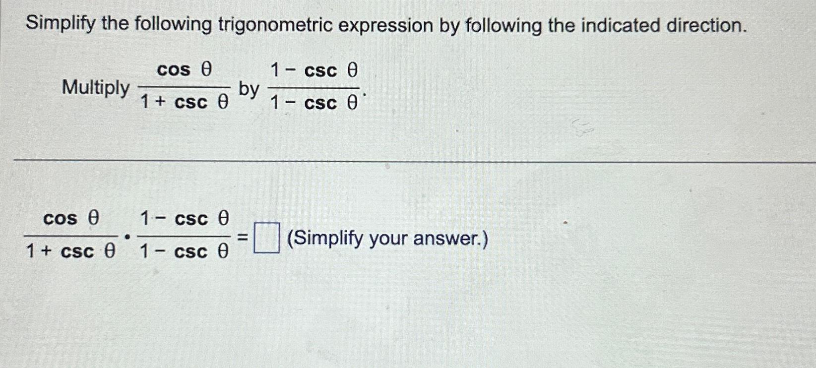 Solved Simplify the following trigonometric expression by | Chegg.com