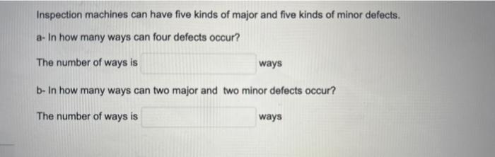 Solved Inspection machines can have five kinds of major and | Chegg.com