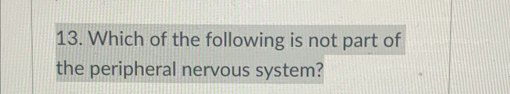 Solved Which of the following is not part of the peripheral | Chegg.com