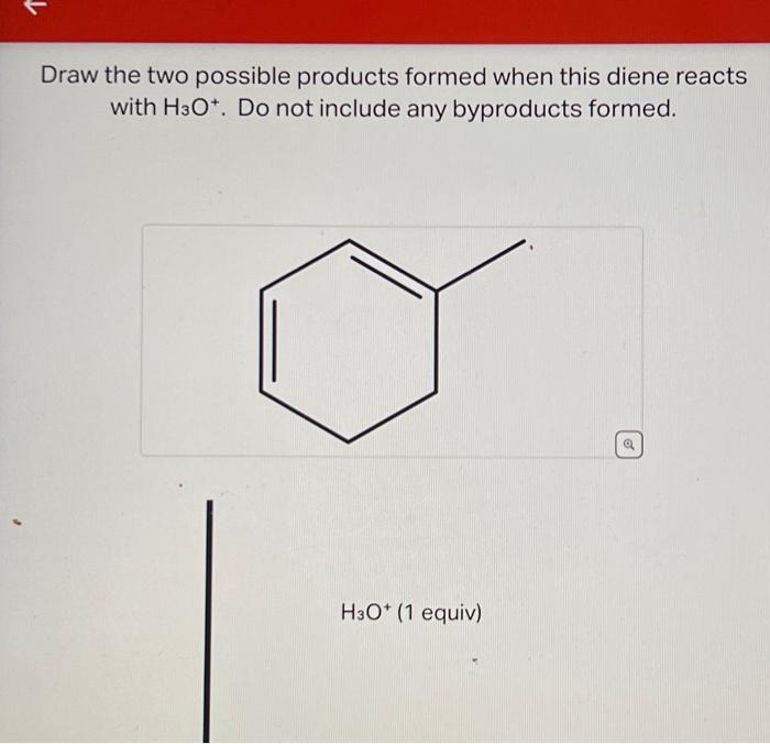 Solved Draw the two possible products formed when this diene | Chegg.com
