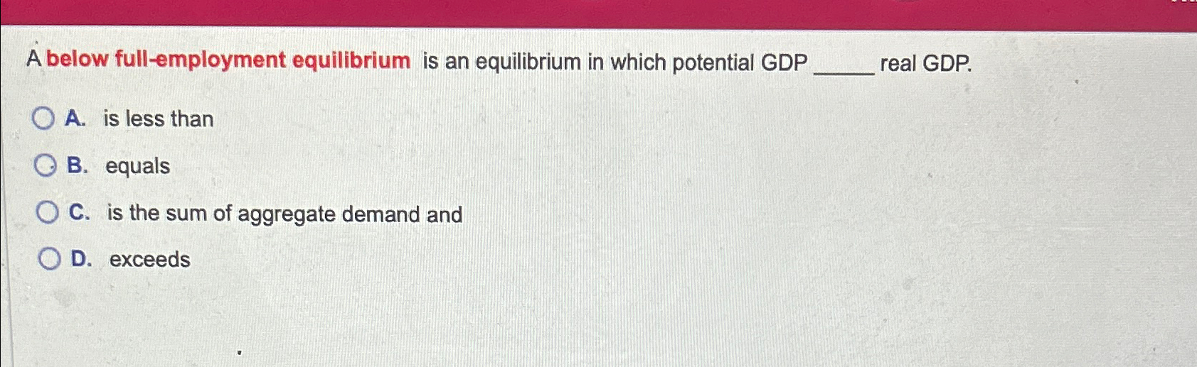 Solved A below full-employment equilibrium is an equilibrium | Chegg.com