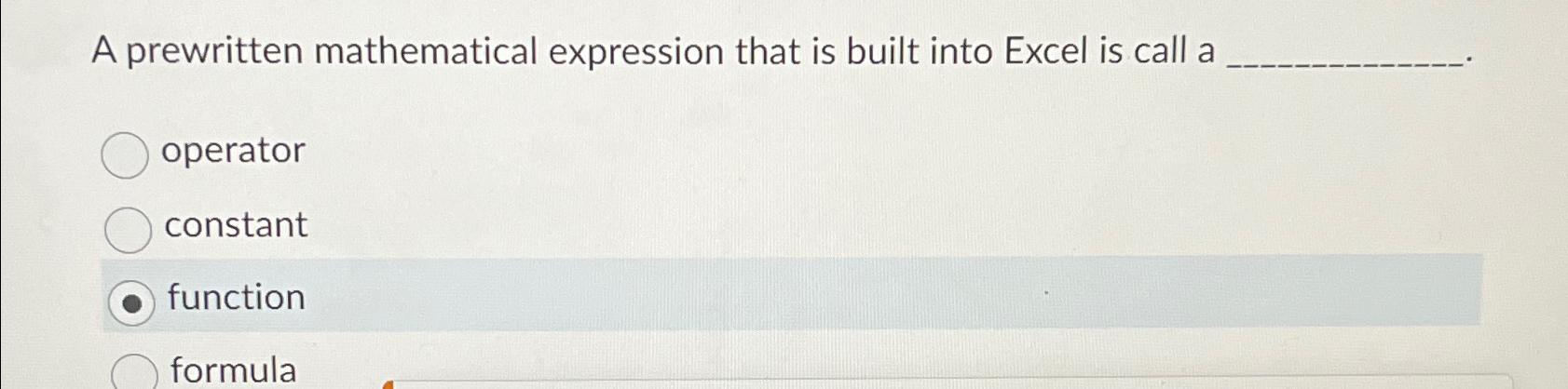 Solved A prewritten mathematical expression that is built | Chegg.com