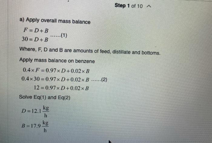 Solved Step 1 of 10 A a) Apply overall mass balance F=D+B 30 | Chegg.com