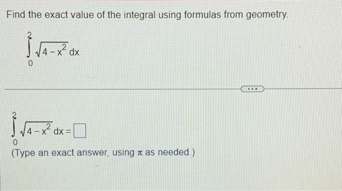 Solved Find the exact value of the integral using formulas | Chegg.com