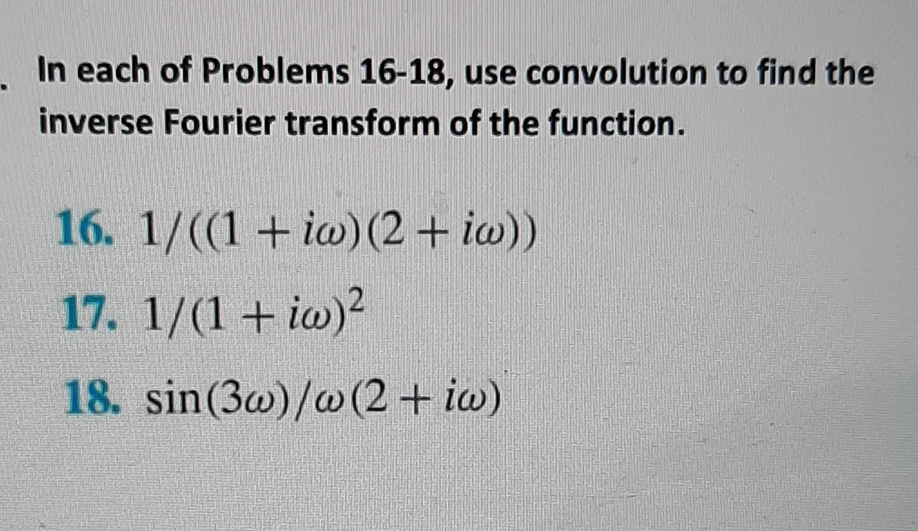 Solved In each of Problems 16-18, use convolution to find | Chegg.com
